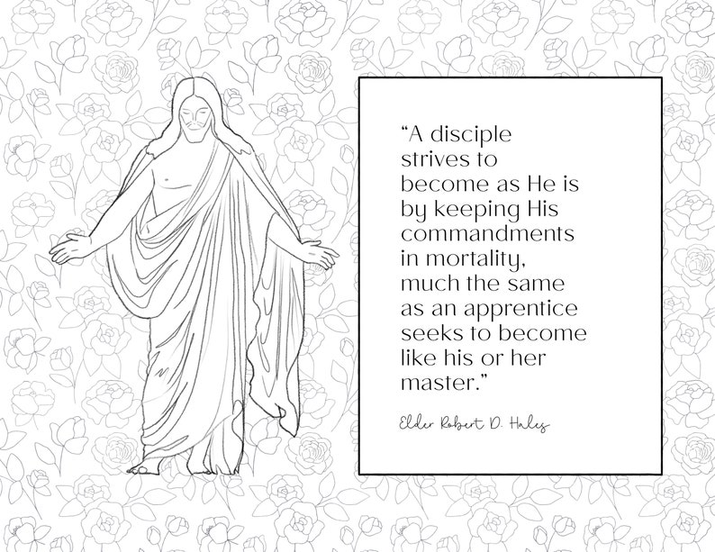 Disciple of Jesus Christ Coloring Page | Floral, Christus, Quote | LDS ...