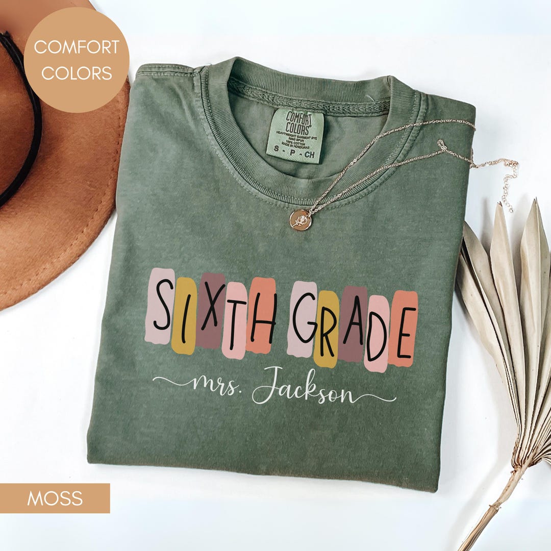Custom Sixth Grade Teacher Shirt, Comfort Colors® Back to School 6th ...