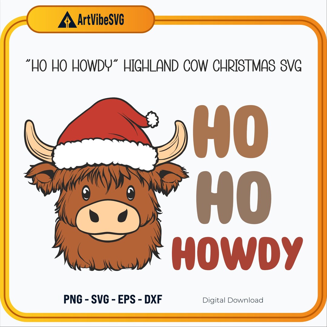 Ho Ho Howdy Highland Cow Christmas SVG – Cute Holiday Cow Design, Farm ...