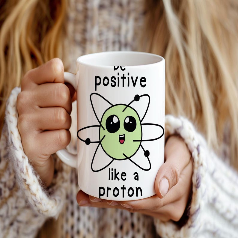 Be Positive Like a Proton – Cute Science Art Print, Inspirational ...
