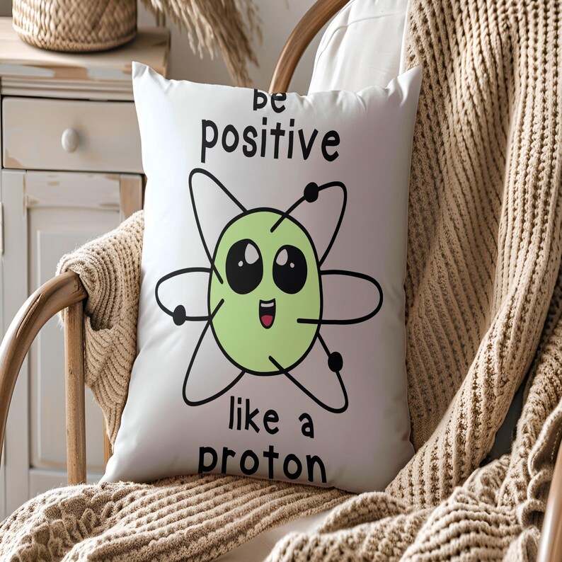 Be Positive Like a Proton – Cute Science Art Print, Inspirational ...