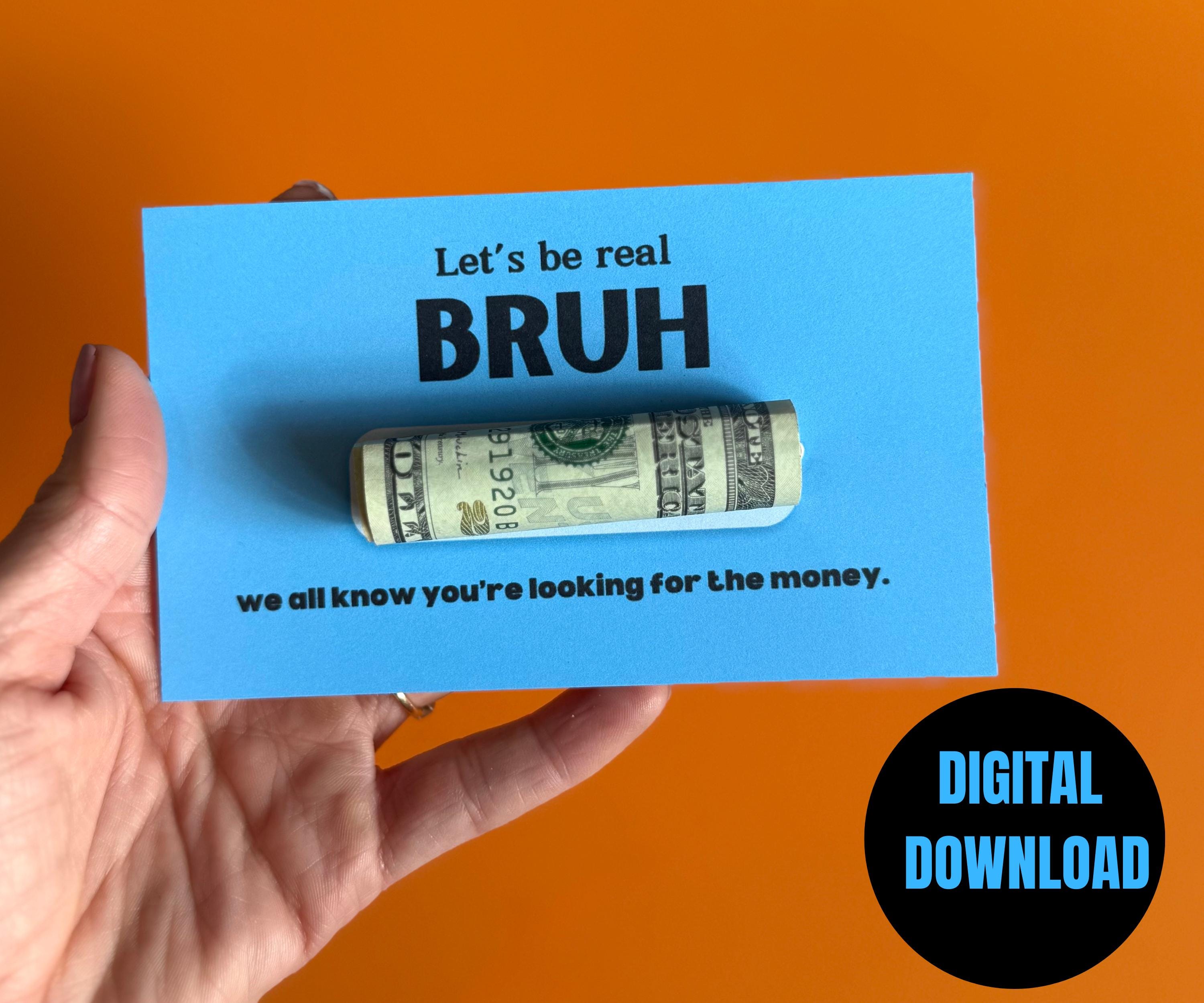 Bruh Printable Money Card for Teen Boy Digital Download Funny Gift for ...