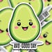 Avo Good Day Avocado Sticker - Prank Sticker - Meme Sticker - Laptop ...