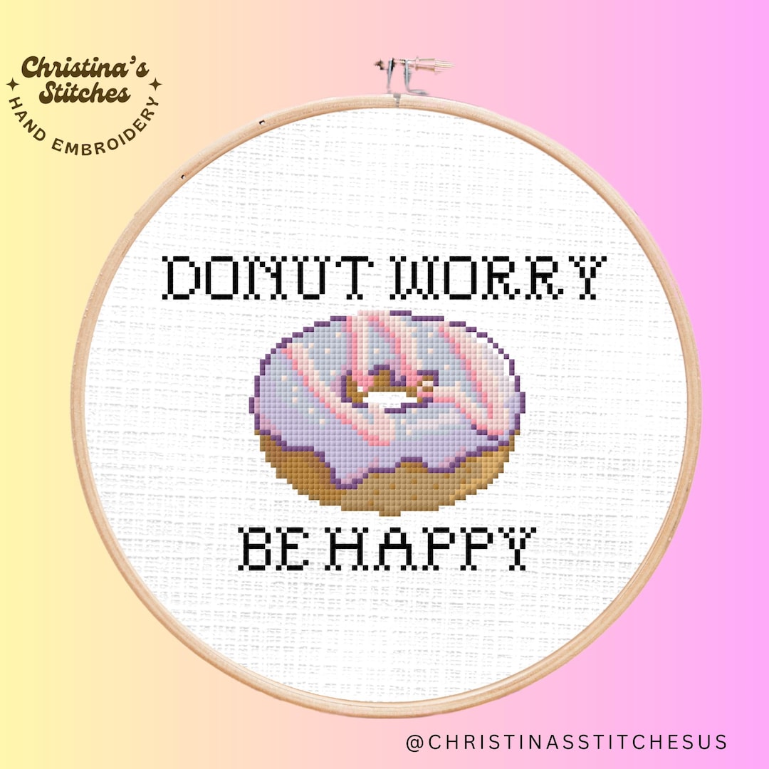 Cheerful Donut Cross Stitch Pattern: 'donut Worry Be Happy' Instant PDF ...