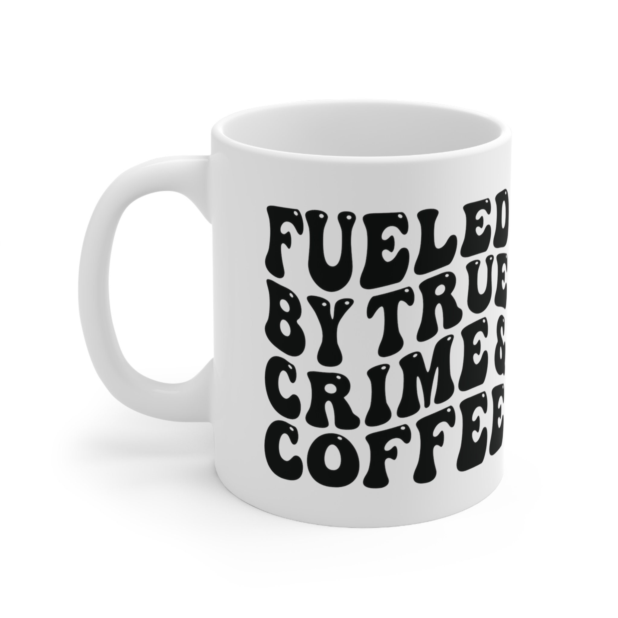 True Crime Lover Mug, Fueled by Coffee and True Crime, Ceramic Mug 11oz ...