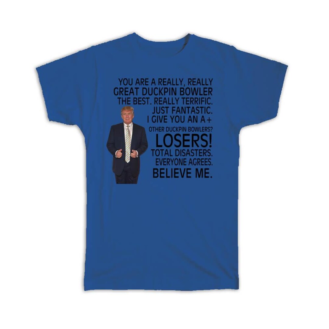 Duckpin Bowling Gift Funny Trump T-shirt Great Bowler Birthday ...