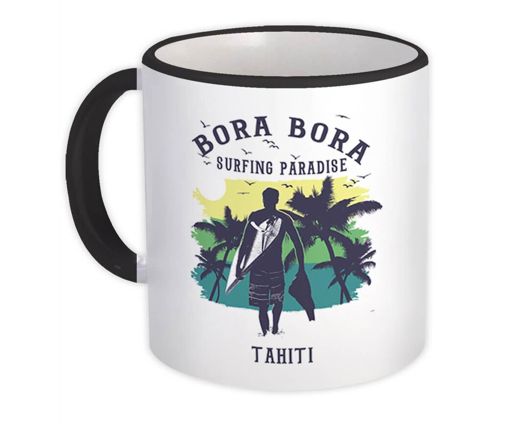 Bora Bora French Polynesia Mug Gift Surfing Paradise Beach Tropical ...