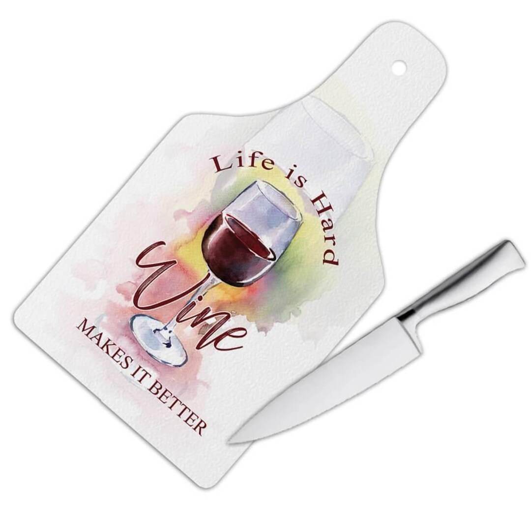 Life is Hard Wine Makes It Better Cutting Board Gift Decor Drink Bar - Etsy