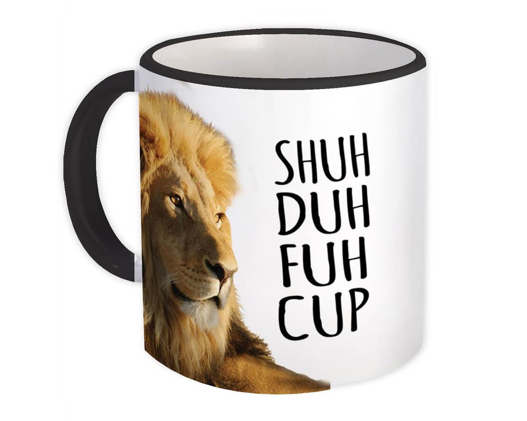 Lion King Shuh Duh Fuh Cup Mug Gift Animal Funny Office Coworker - Etsy