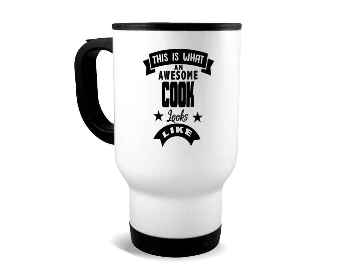 This is What an Awesome COOK Looks Like Travel Mug White Gift Work ...