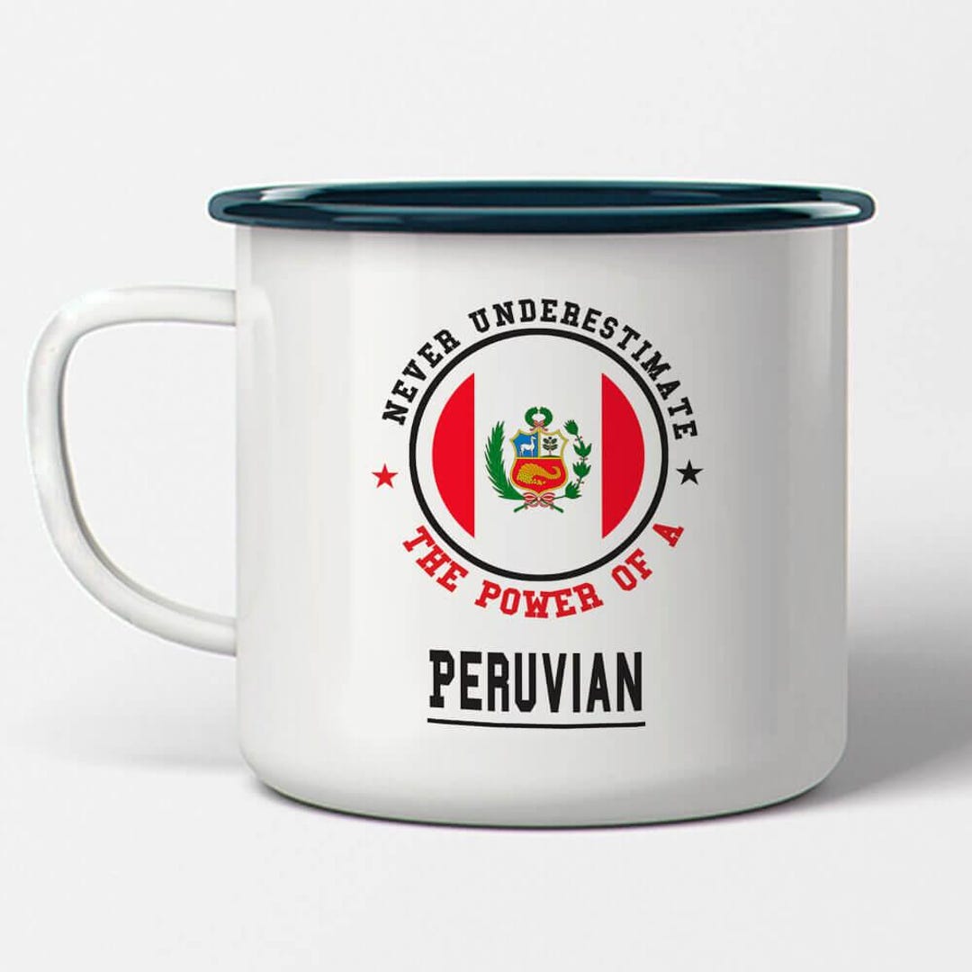 Peru Black Rim Enamel Mug Gift Flag Never Underestimate the Power ...