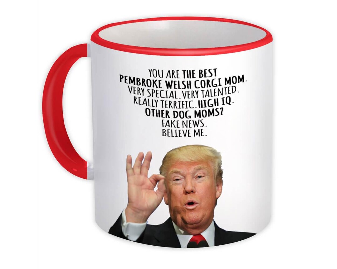 Great Pembroke Welsh Corgi Mom Mug | Trump Dog Mother Gift | Choose ...