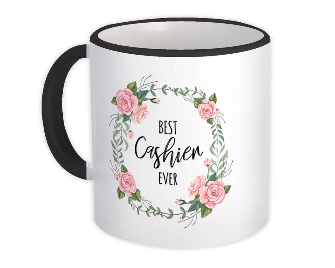 Best CASHIER Ever Mug Gift Flowers Floral Coworker Birthday Occupation ...