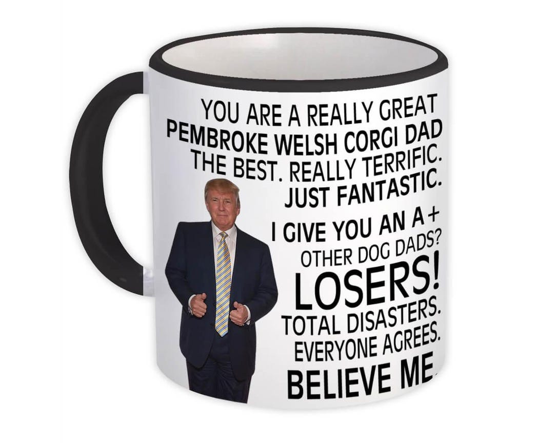 Pembroke Welsh Corgi Dad Gift Funny Trump Mug Great Dog Father Pet ...