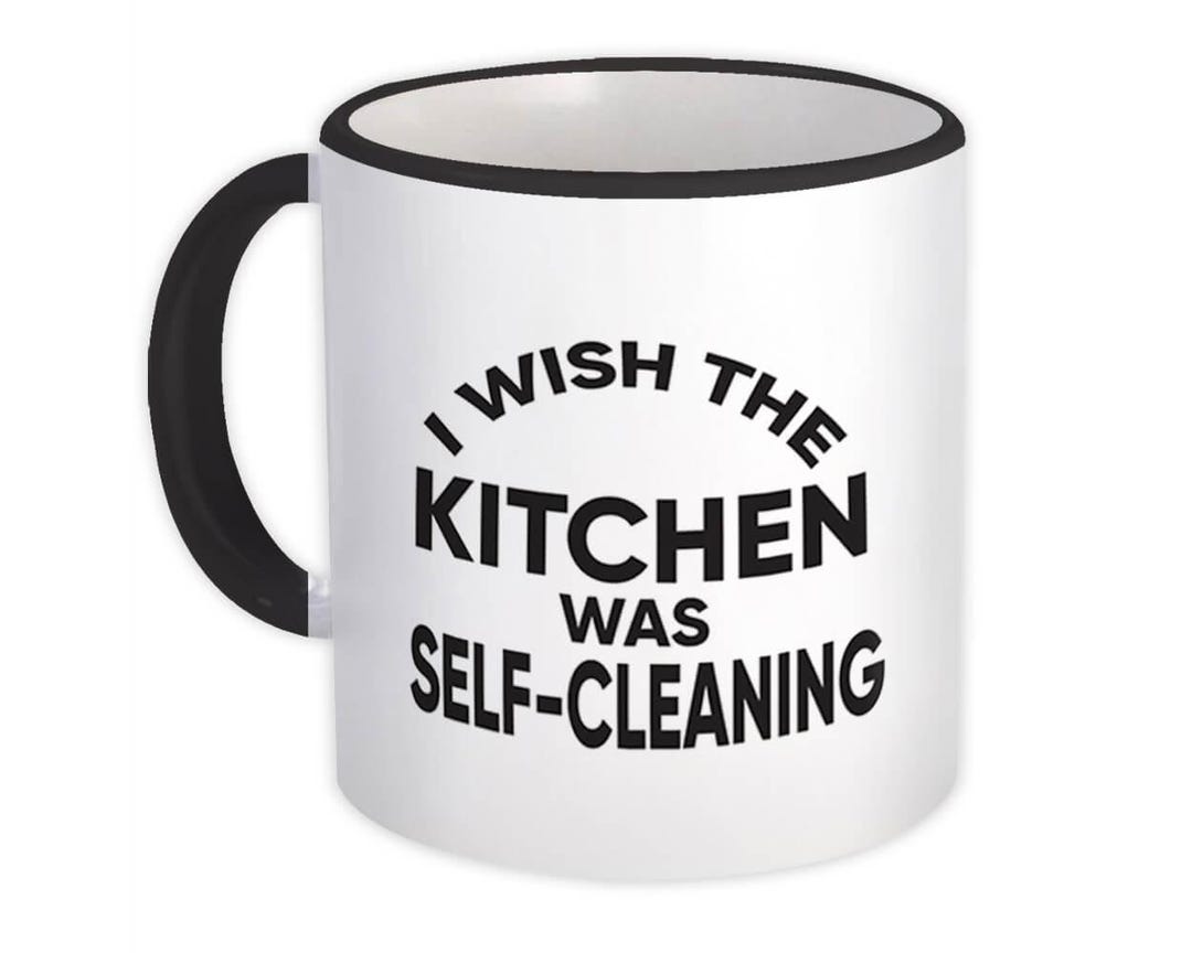Wish the Kitchen Was Self-cleaning Mug Gift Funny Mothers Day House - Etsy
