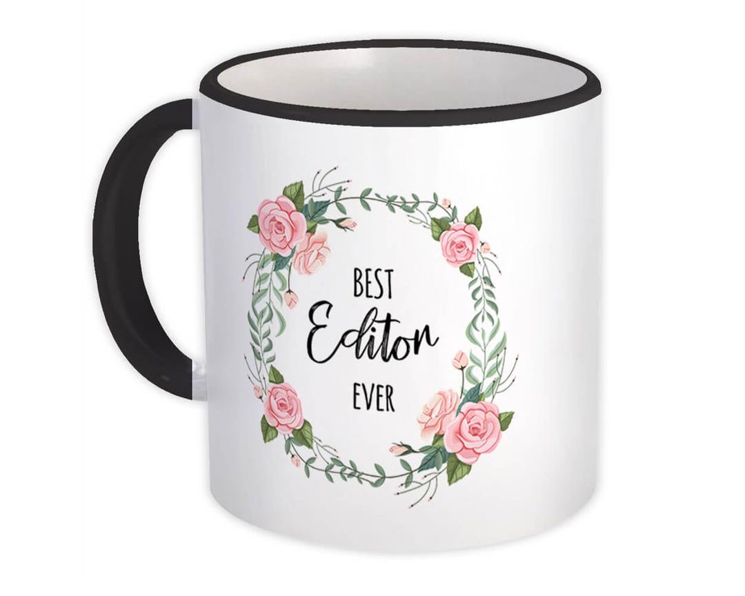 Best EDITOR Ever Mug Gift Flowers Floral Coworker Birthday Occupation ...