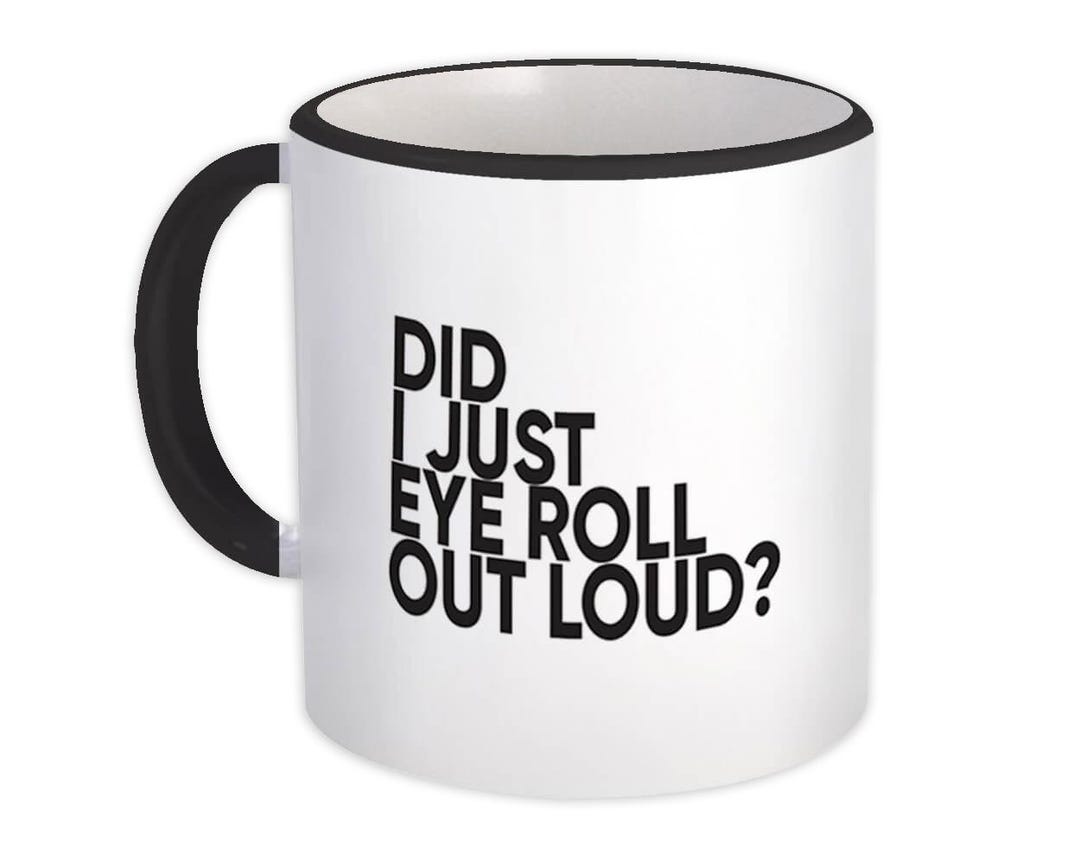 Eye Roll Out Loud Mug Gift Funny Sarcastic Eye Rolling Club - Etsy