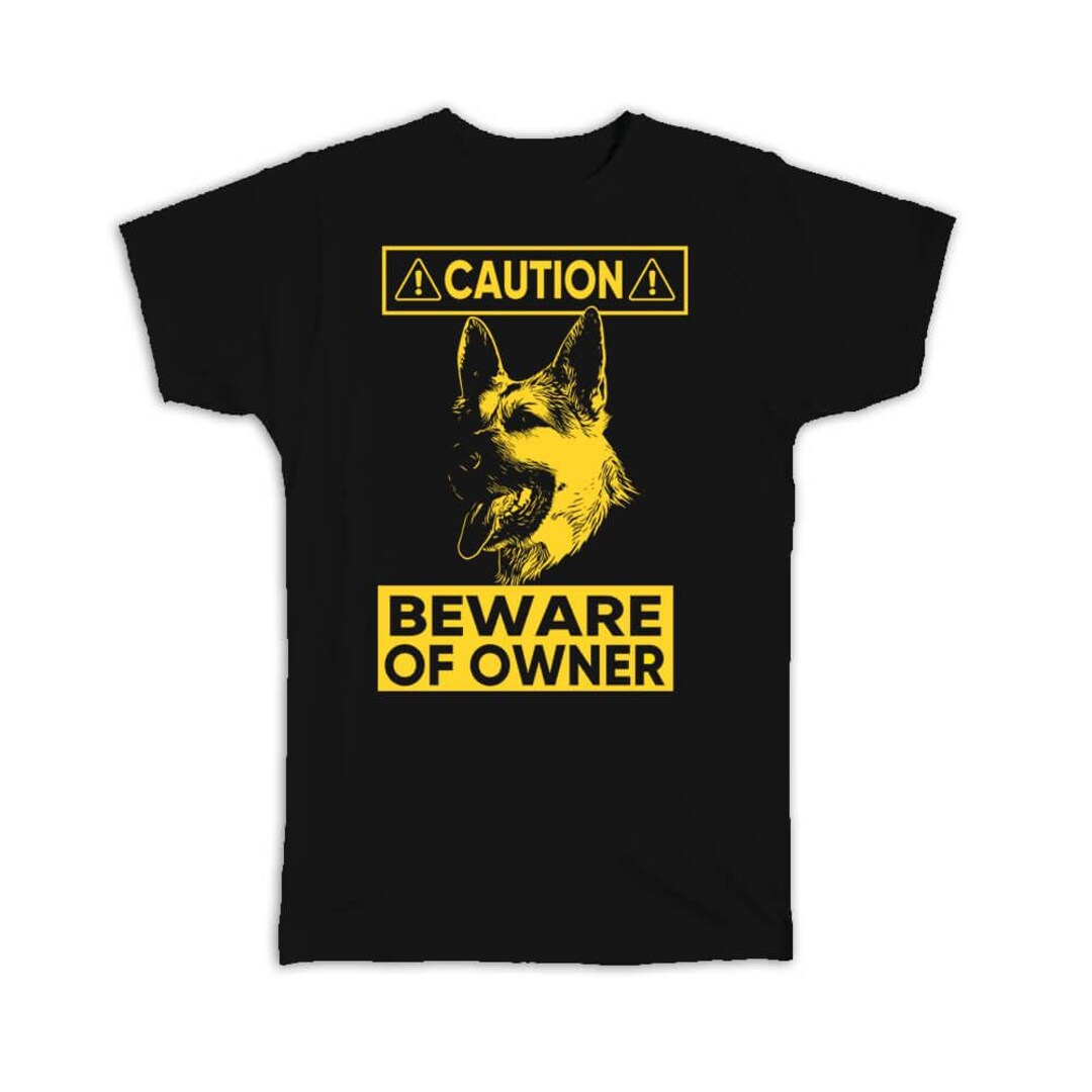 German Shepherd Caution Beware of Owner T-shirt Gift Dog K9 K-9 Canine ...