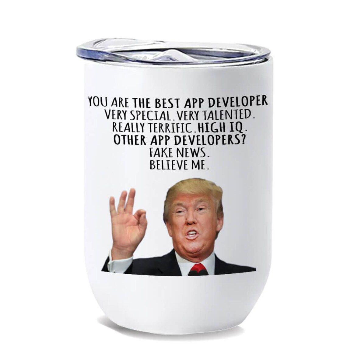 APP DEVELOPER Funny Trump Wine Tumbler Gift Best APP Developer Birthday ...