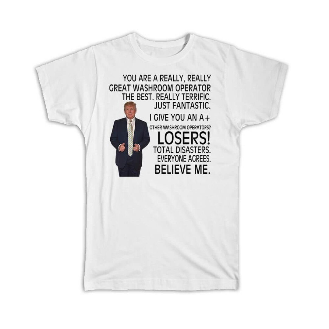 Washroom Operator Gift Funny Trump T-shirt Professions Birthday ...