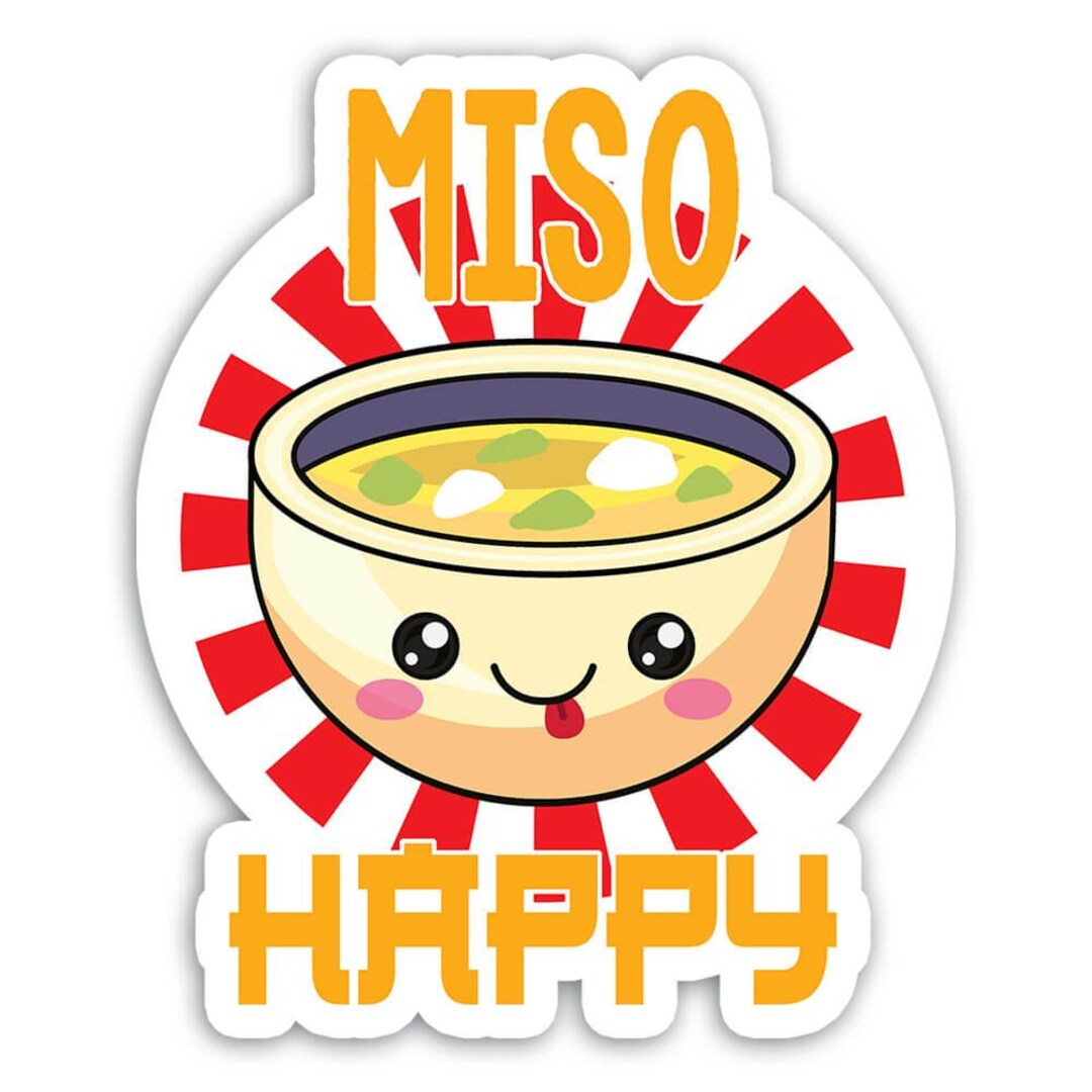 Miso Happy Sticker Gift for Soup Lover Japan Japanese Food Cute Bowl ...