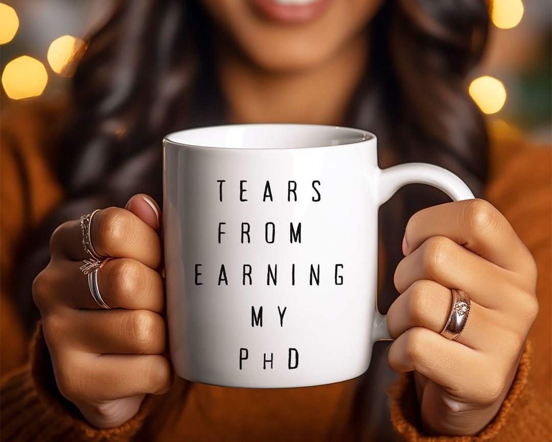 Tears From My Phd, Phd Graduation Gift, Phd Gift Idea Mug for Women and ...