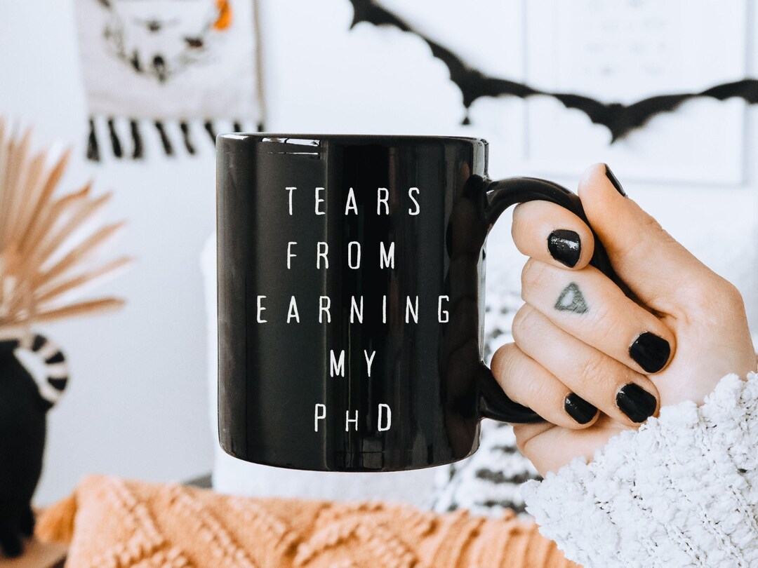 Tears From My Phd, Phd Graduation Gift, Phd Gift Idea Mug for Women and ...