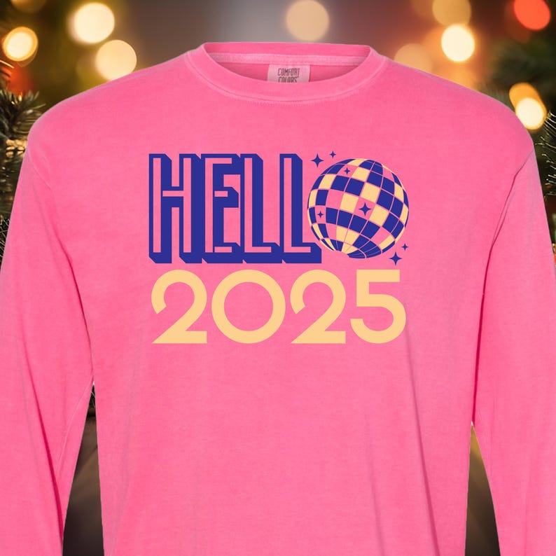 Hello 2025 SVG , Digital Art, Funny New Years Shirt, New Years Png, New ...