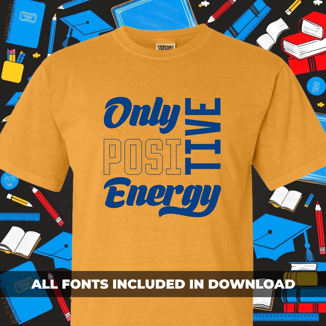 Only Positive Energy Template Svg Cut File DTF School Design DIY Eps ...