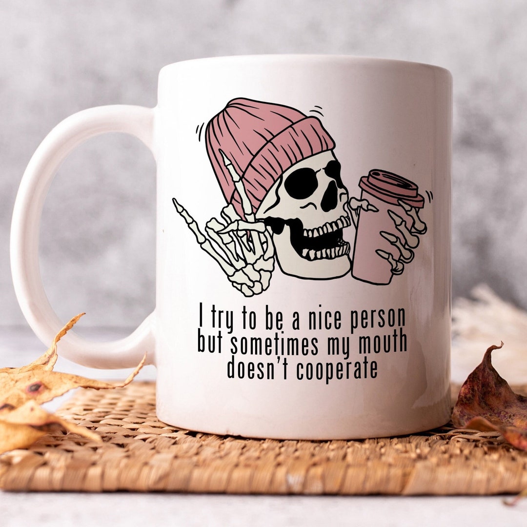 Skull Coffee Mug Mouth Does Not Cooperate Sassy Strong Women Print on ...