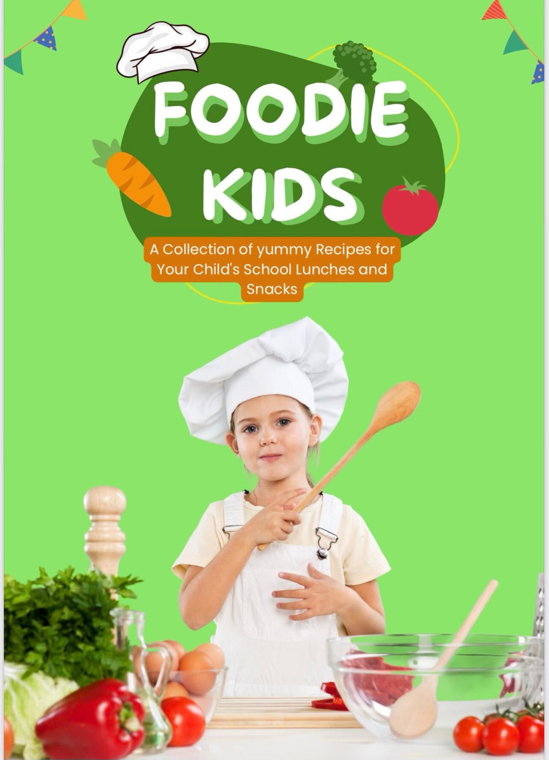 Foodie Kids Recipe Book! School Lunches, Snacks, Kid Friendly Recipes ...