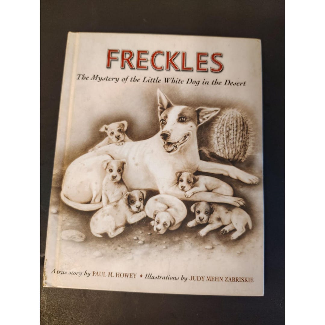 Signed Freckles the Mystery of the Little White Dog in the Desert ...