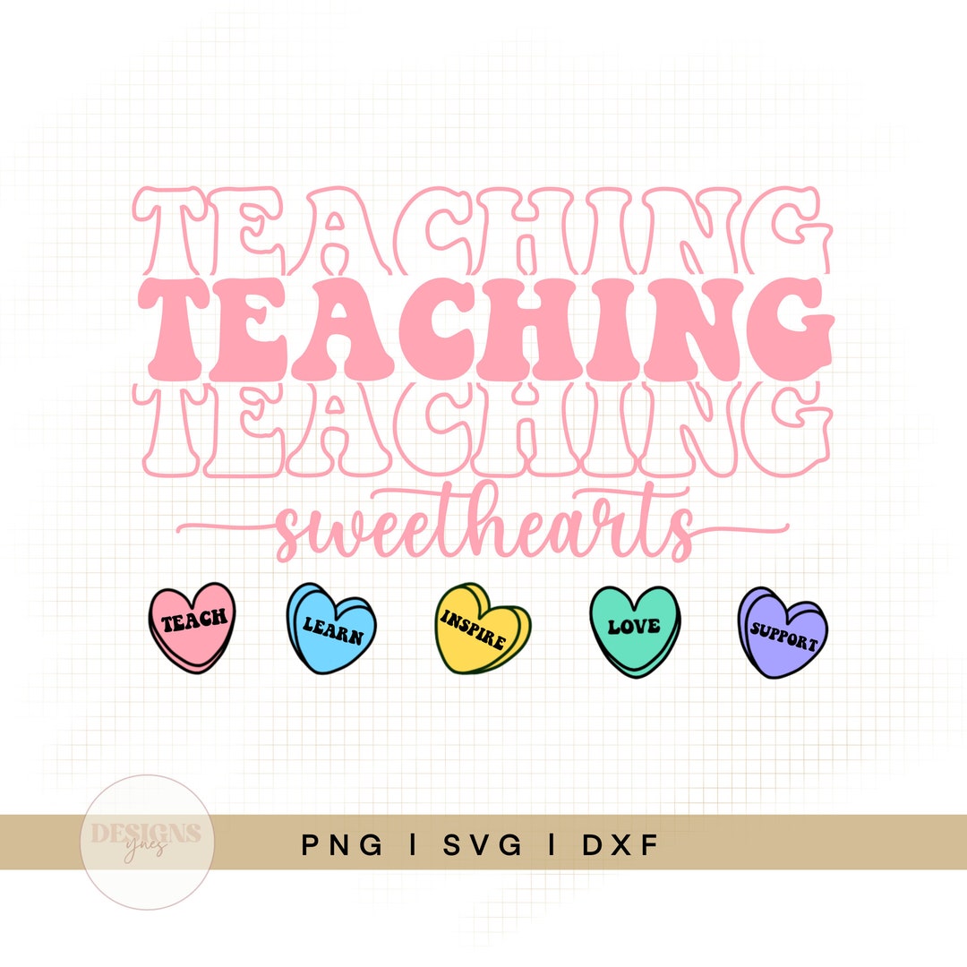 Teaching SVG Teaching Sweethearts SVG Teacher Valentine Png Teacher ...