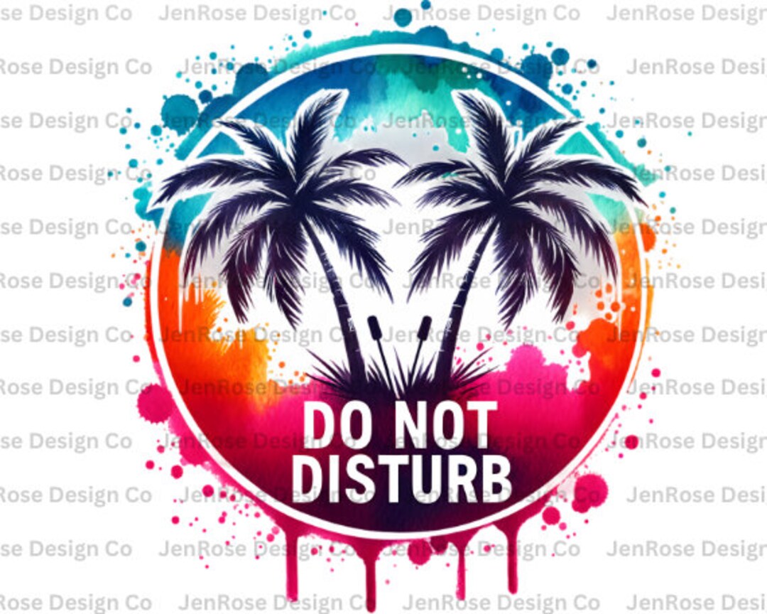 Do Not Disturb PNG, Summer Beach Png, Sublimation Tshirt, Mug, Tumbler ...