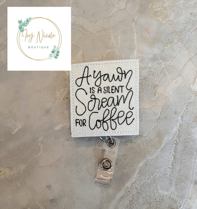 A Yawn is a Silent Scream for Coffee Badge Reel: Nurse/teacher ID ...