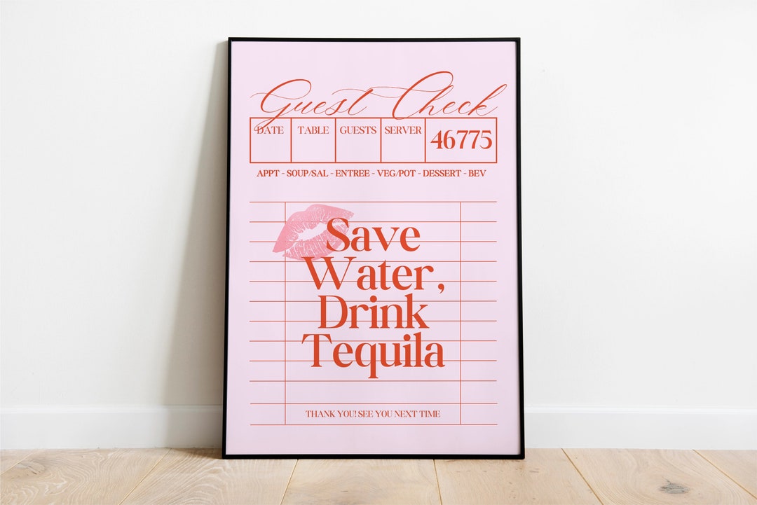 Save Water Drink Tequila, Guest Check, Digital Download, Aesthetic Art ...