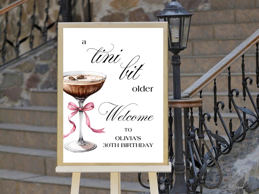 A Tini Bit Older Sign, Editable Martini Birthday Welcome Sign, Custom ...