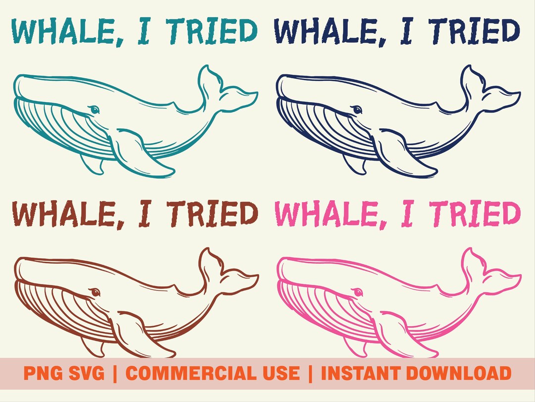 Relatable Whale PNG SVG Digital Download, Whale I Tried Design, Retro ...