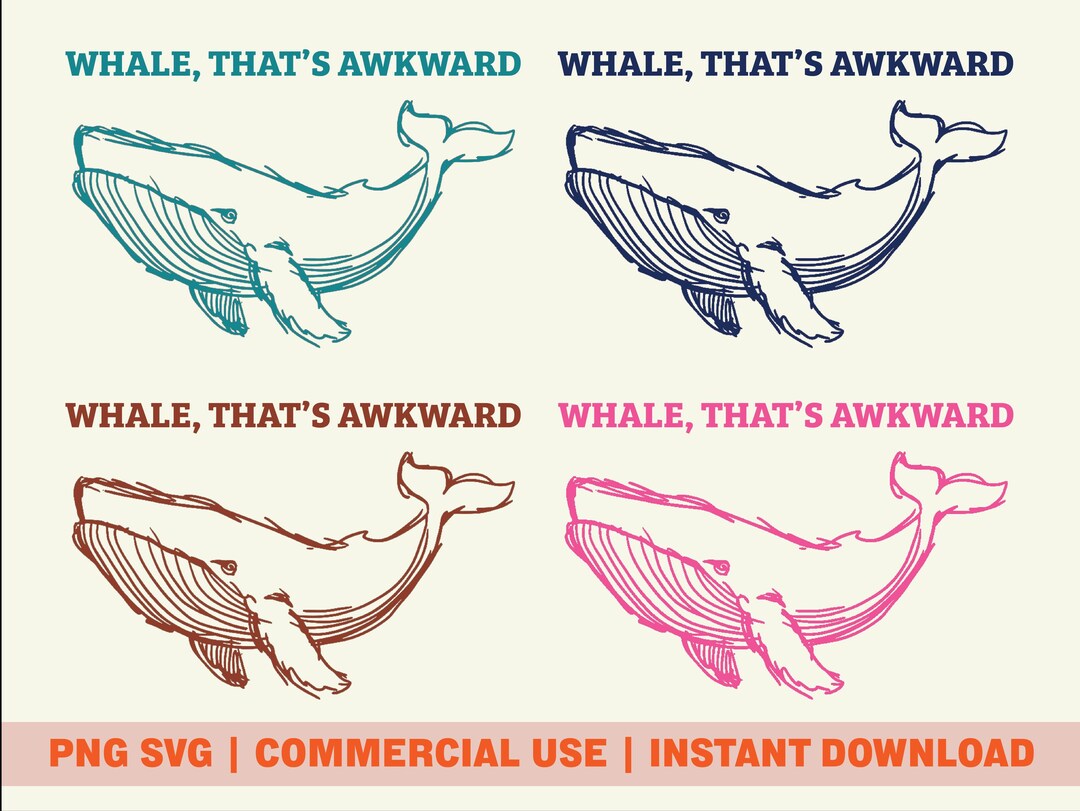 Relatable Whale PNG SVG Digital Download, Whale That's Awkward Design ...