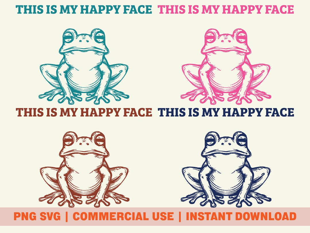 Angry Frog PNG SVG Digital Download, This is My Happy Face Toad Design ...