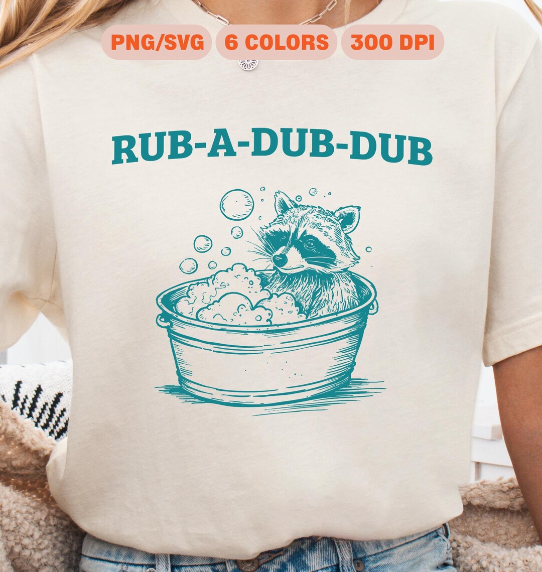 Raccoon in Bubble Bath PNG SVG, Rub-a-dub-dub Digital Download, Fun ...