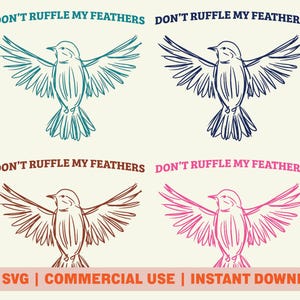 Relatable Bird PNG SVG Digital Download, Don't Ruffle My Feathers ...