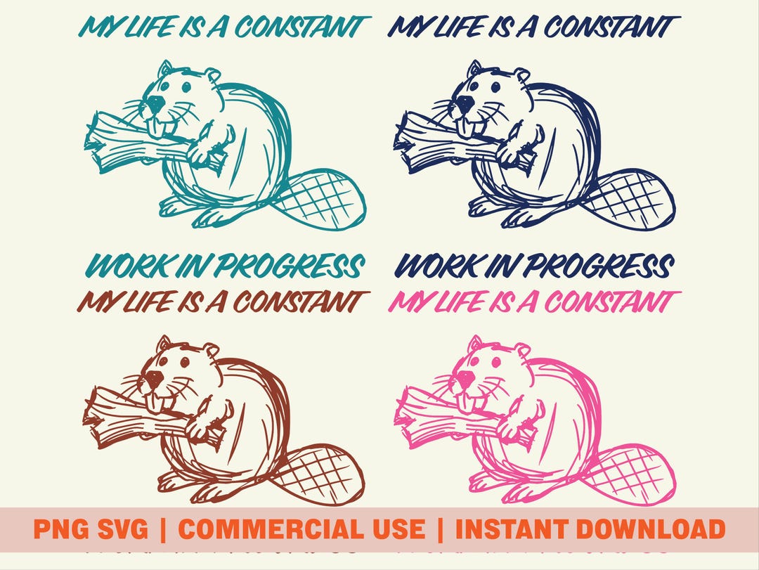 Relatable Beaver PNG SVG Digital Download, My Life is a Constant Work ...