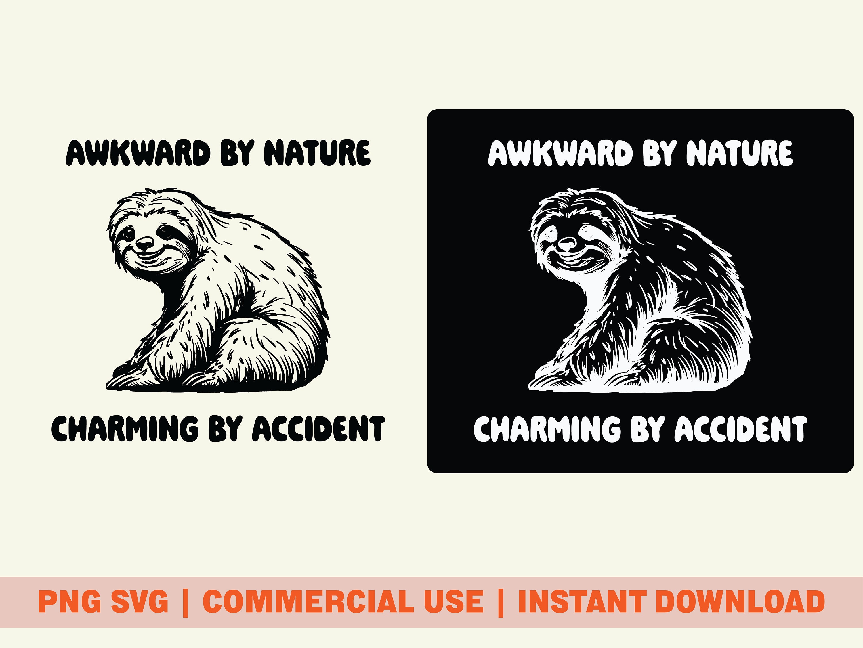 Relatable Sloth PNG SVG Digital Download, Awkward by Nature, Charming ...