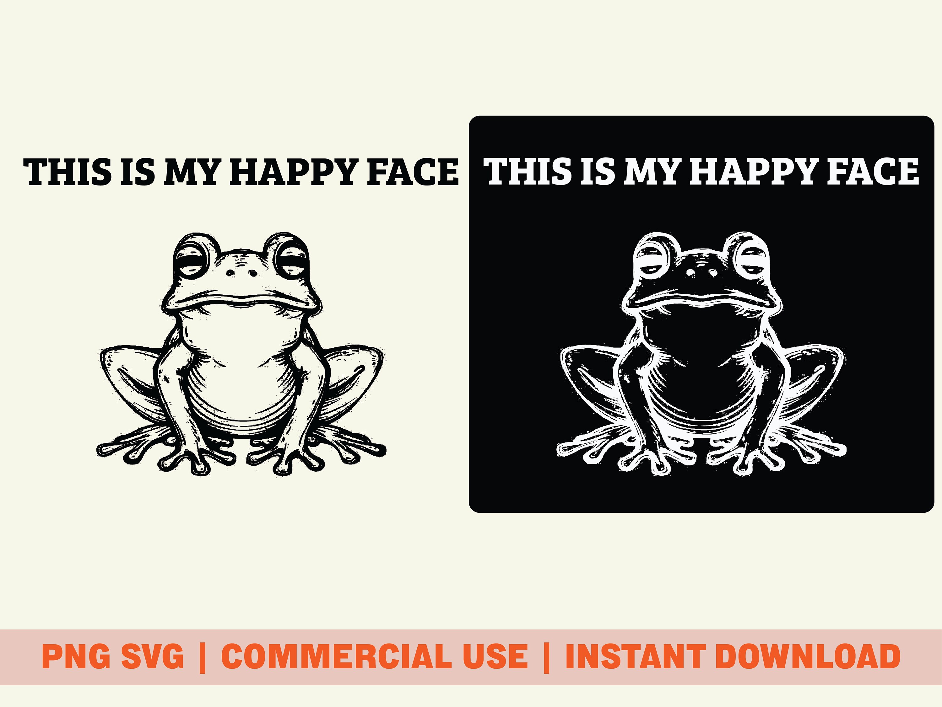 Angry Frog PNG SVG Digital Download, This is My Happy Face Toad Design ...