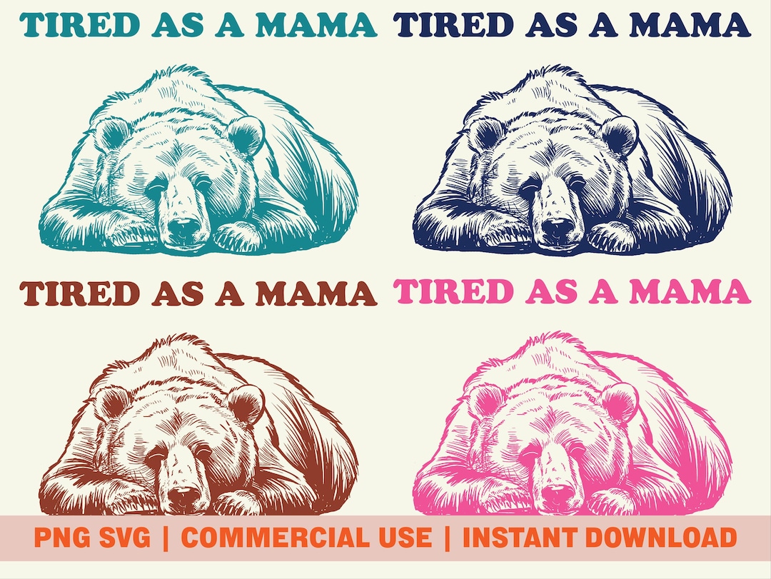 Relatable Bear PNG SVG Digital Download, Tired as a Mama Design, Retro ...