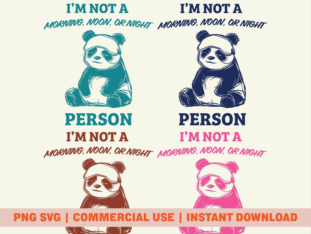Relatable Panda PNG SVG Digital Download, I'm Not a Morning, Noon, or ...