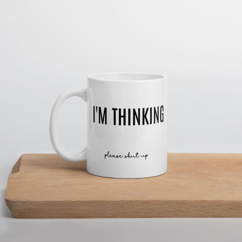 White, Glossy Mug "i'm Thinking" - Etsy