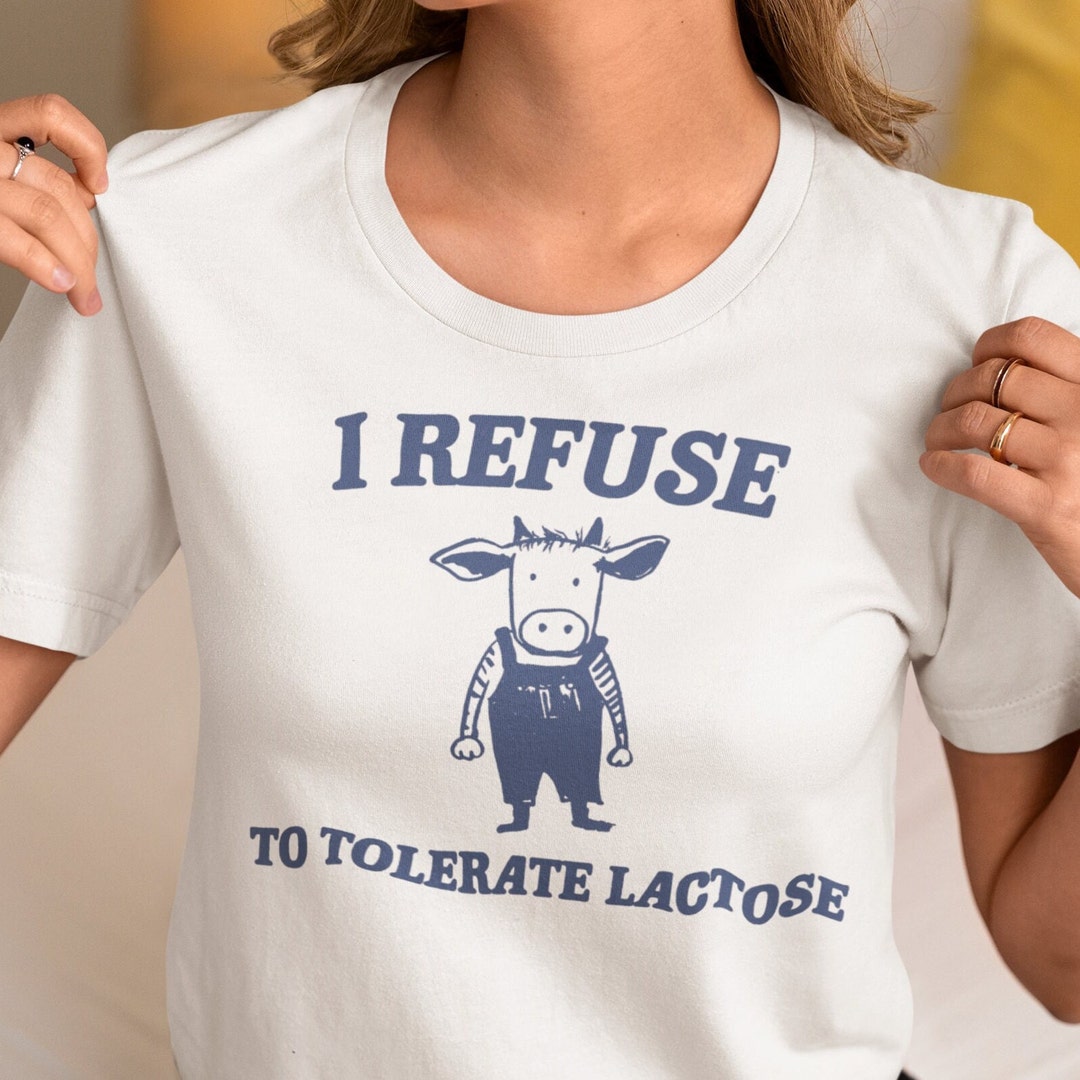 I Refuse to Tolerate Lactose Cow Premium T-shirt - Etsy I Refuse to Tolerate Lactose Cow Premium T-shirt - Etsy