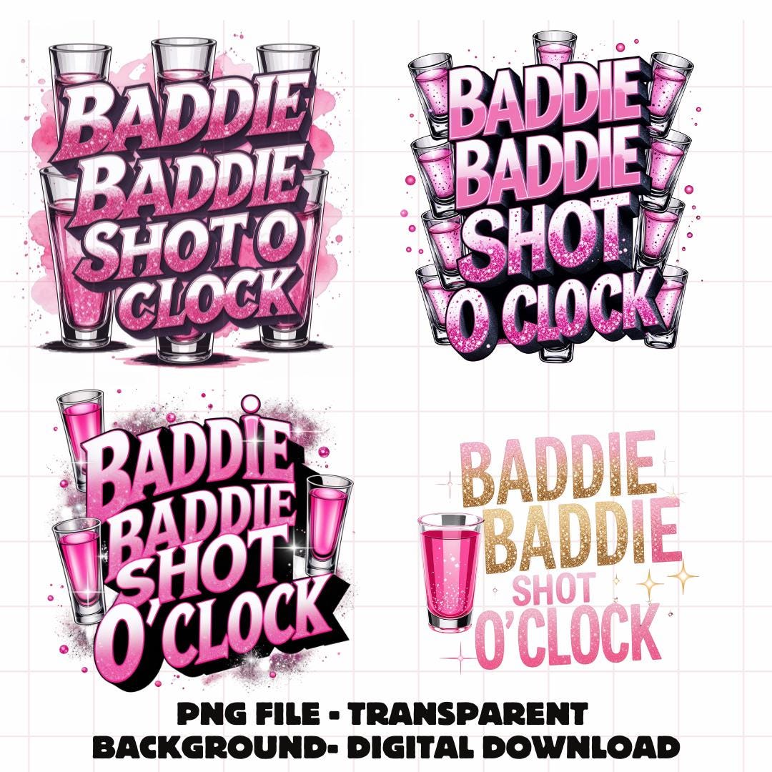 Baddie Baddie Shot O Clock, PNG Design, Digital Design, Sublimation ...